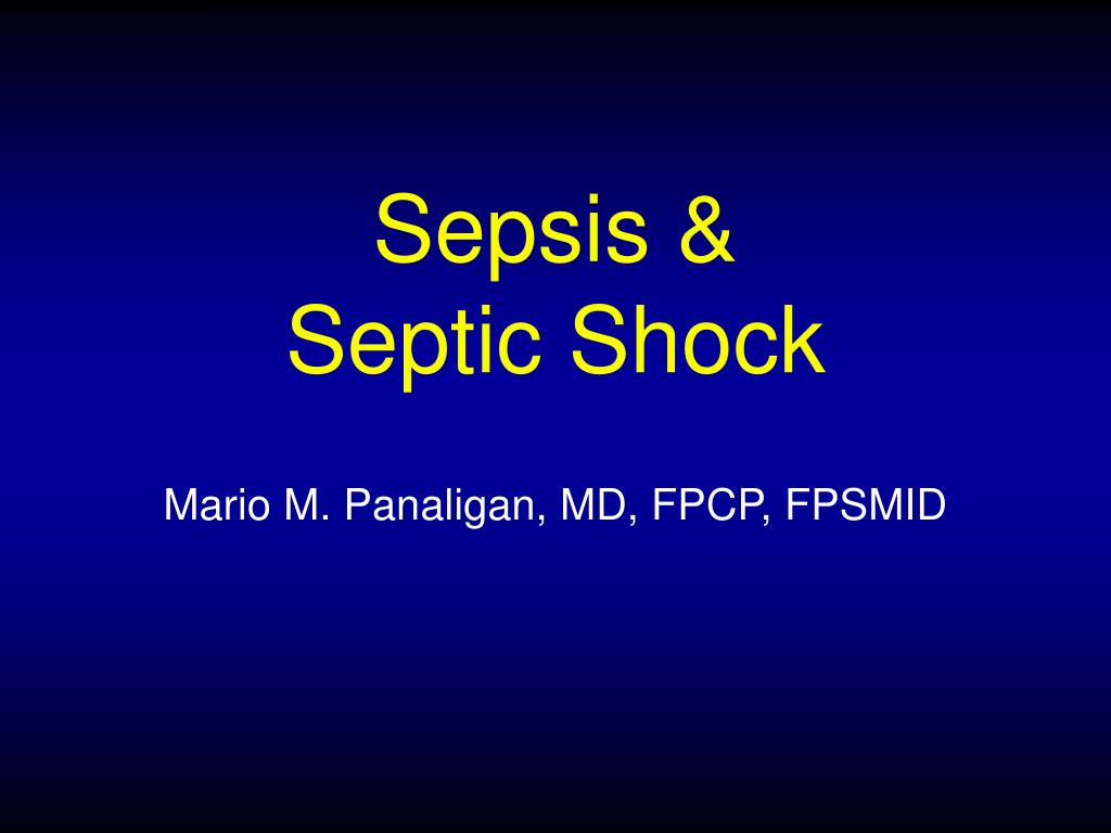 PPT - Sepsis & Septic Shock PowerPoint Presentation, free download - ID ...
