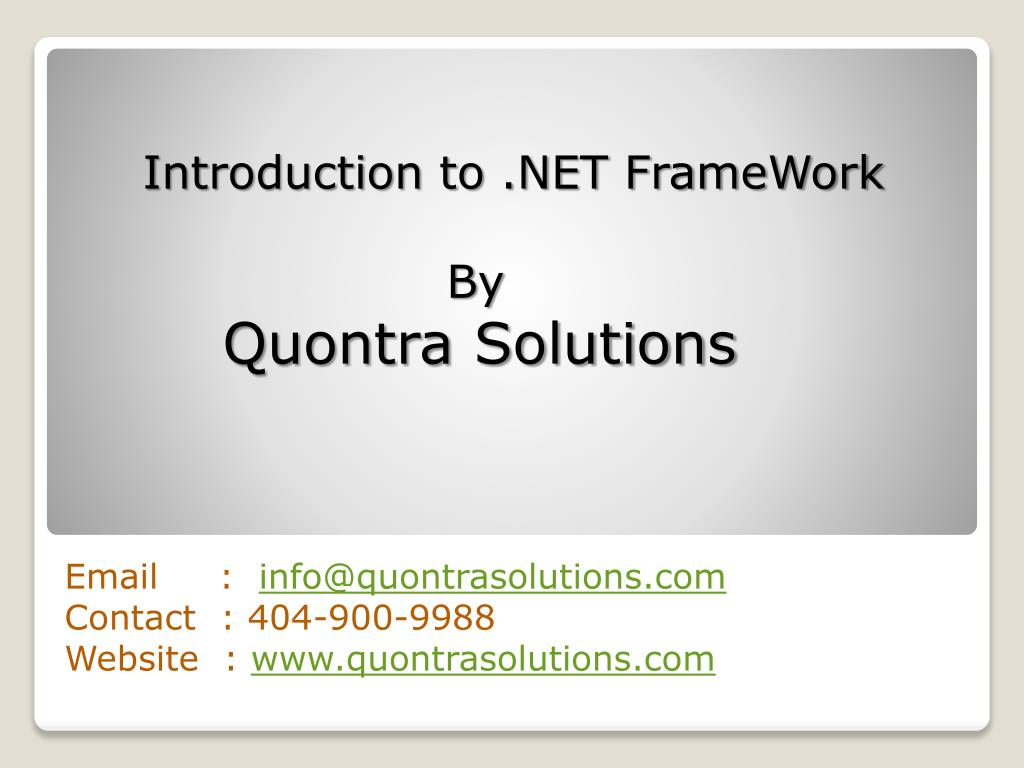 PPT - Introduction to .Net FrameWork By QuontraSolutions PowerPoint ...
