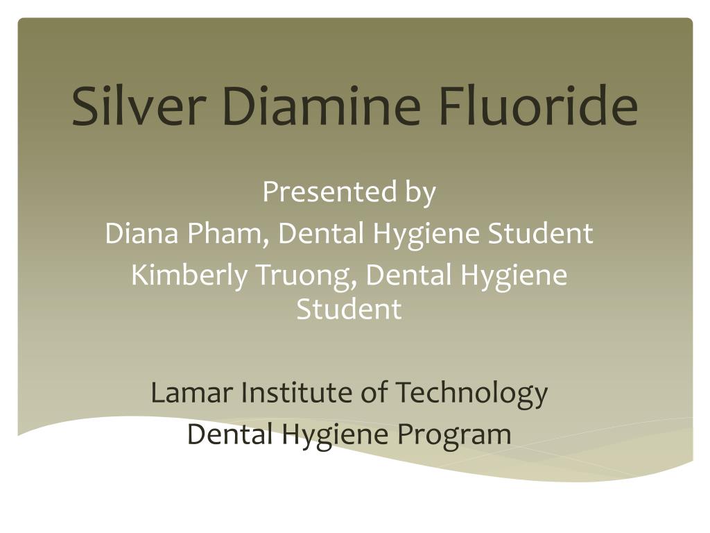 PPT - Silver Diamine Fluoride PowerPoint Presentation, free download ...