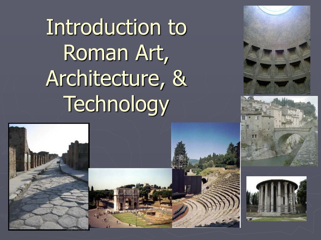 PPT - Introduction to Roman Art, Architecture, & Technology PowerPoint ...