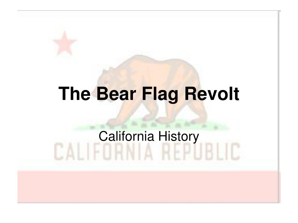 PPT - The Bear Flag Revolt PowerPoint Presentation, free download - ID ...
