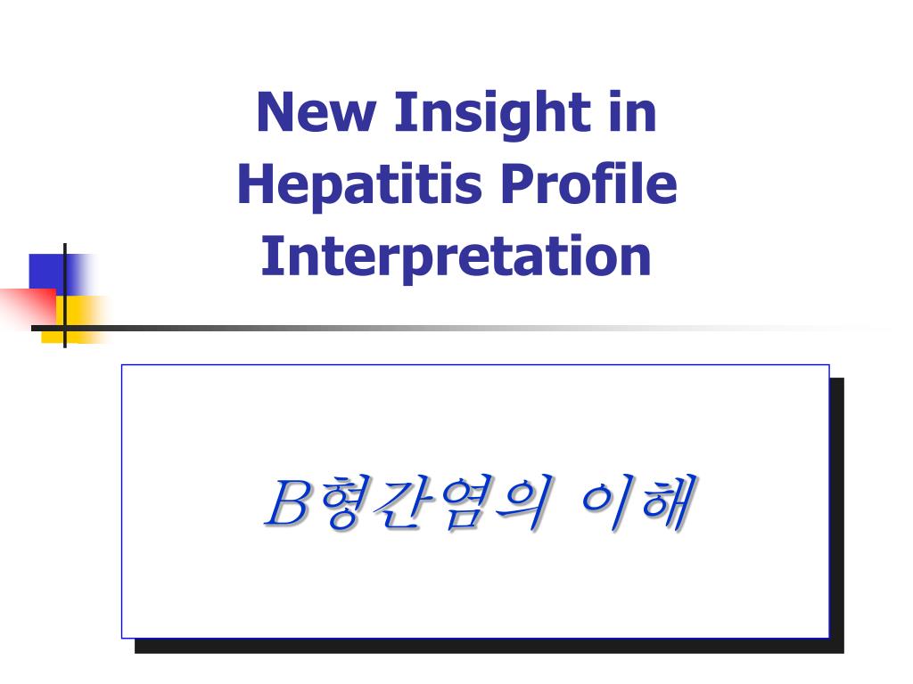 PPT - New Insight in Hepatitis Profile Interpretation PowerPoint ...