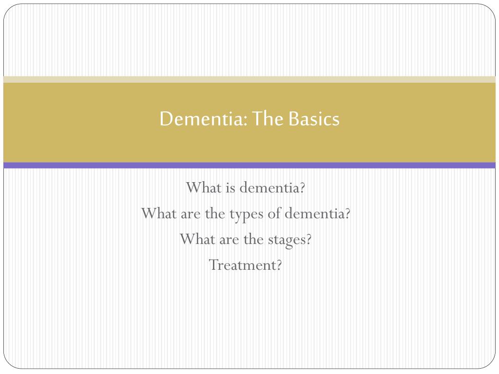 PPT - Dementia: The Basics PowerPoint Presentation, free download - ID ...