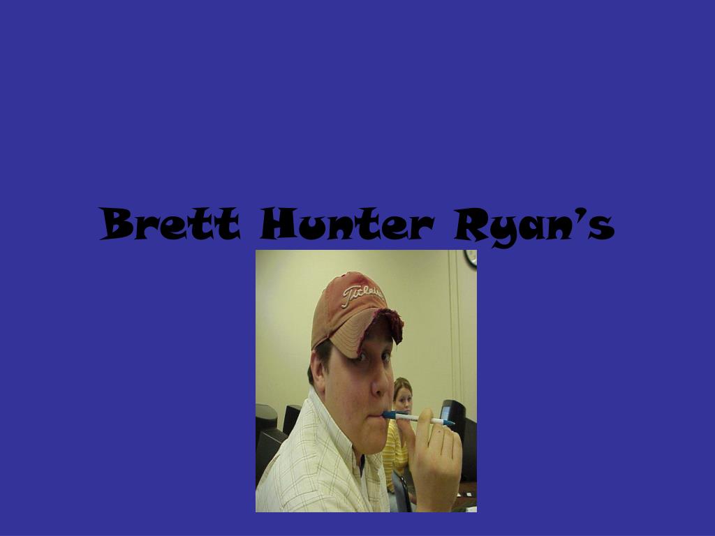 PPT - Brett Hunter Ryan’s PowerPoint Presentation, free download - ID ...