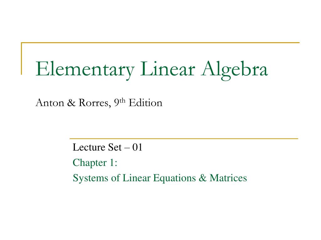 PPT - Elementary Linear Algebra Anton & Rorres, 9 th Edition PowerPoint ...
