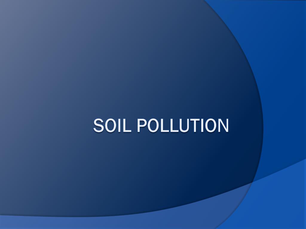 PPT - SOIL pollution PowerPoint Presentation, free download - ID:6145901