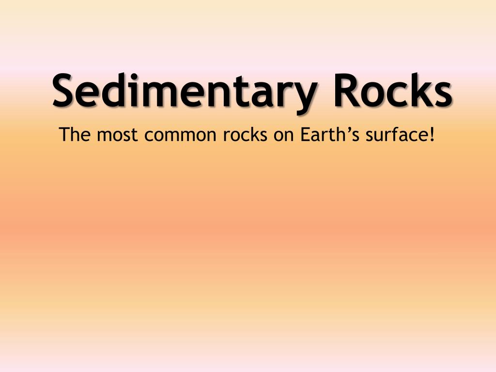 PPT - Sedimentary Rocks PowerPoint Presentation, free download - ID:6146769