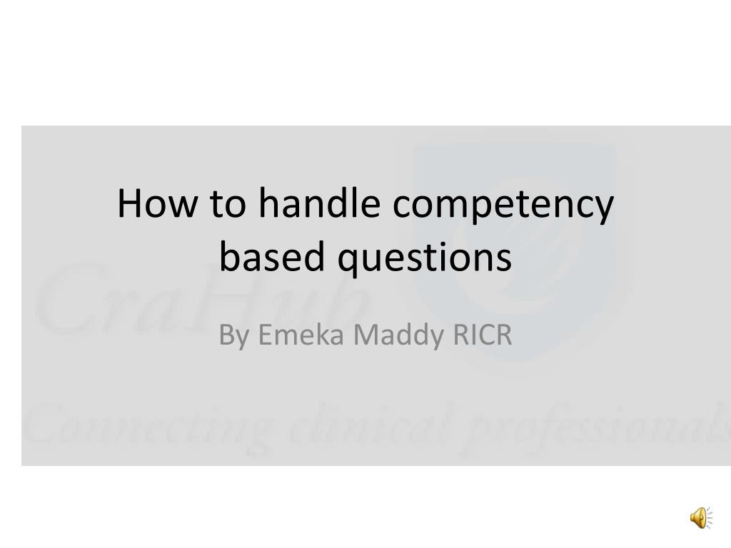 PPT - How to handle competency based questions PowerPoint Presentation ...
