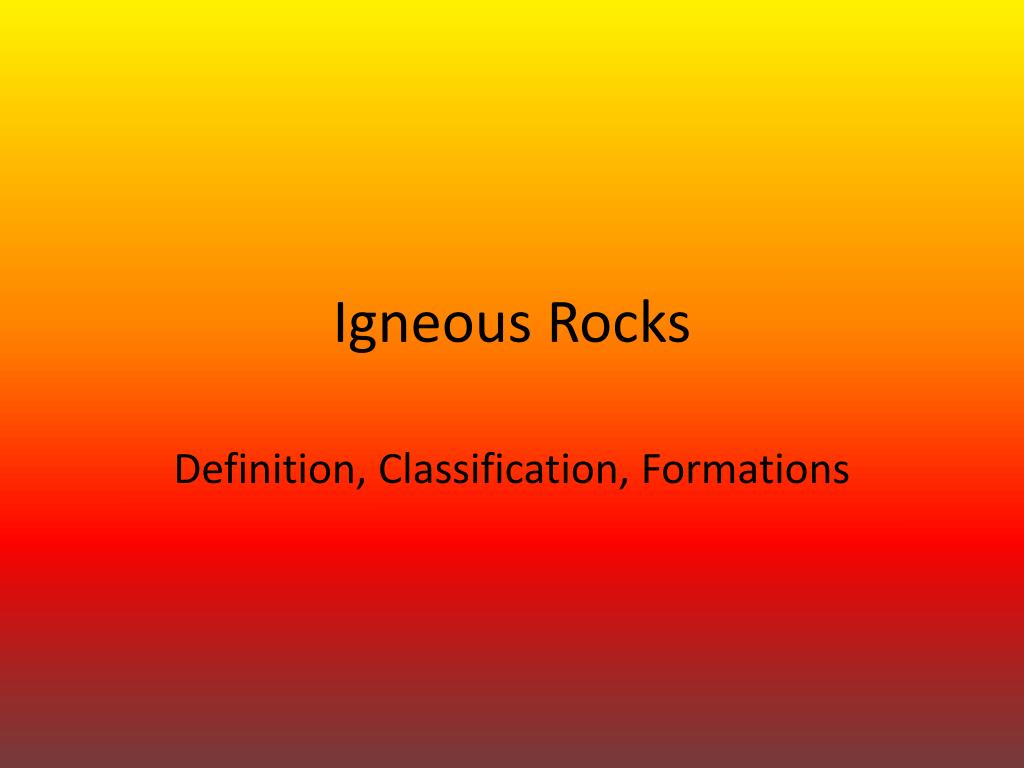 PPT - Igneous Rocks PowerPoint Presentation, free download - ID:6151136