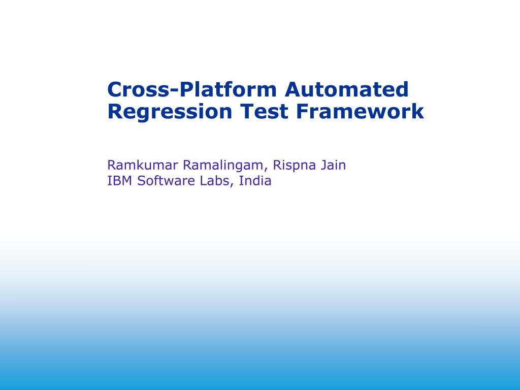 PPT - Cross-Platform Automated Regression Test Framework PowerPoint ...