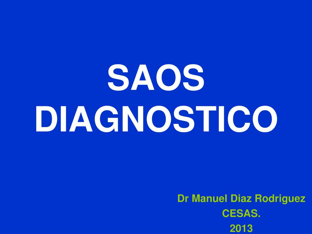 PPT - SAOS DIAGNOSTICO PowerPoint Presentation, free download - ID:6152887