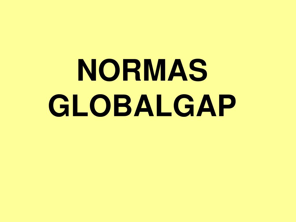 PPT - NORMAS GLOBALGAP PowerPoint Presentation, free download - ID:6153202
