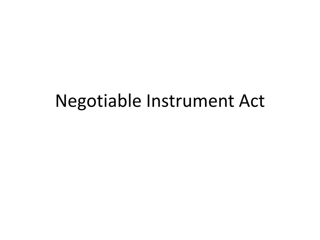 PPT - Negotiable Instrument Act PowerPoint Presentation, free download ...