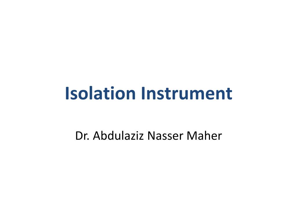 PPT - Isolation Instrument PowerPoint Presentation, free download - ID ...