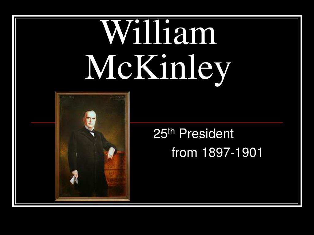 PPT - William McKinley PowerPoint Presentation, free download - ID:6154735