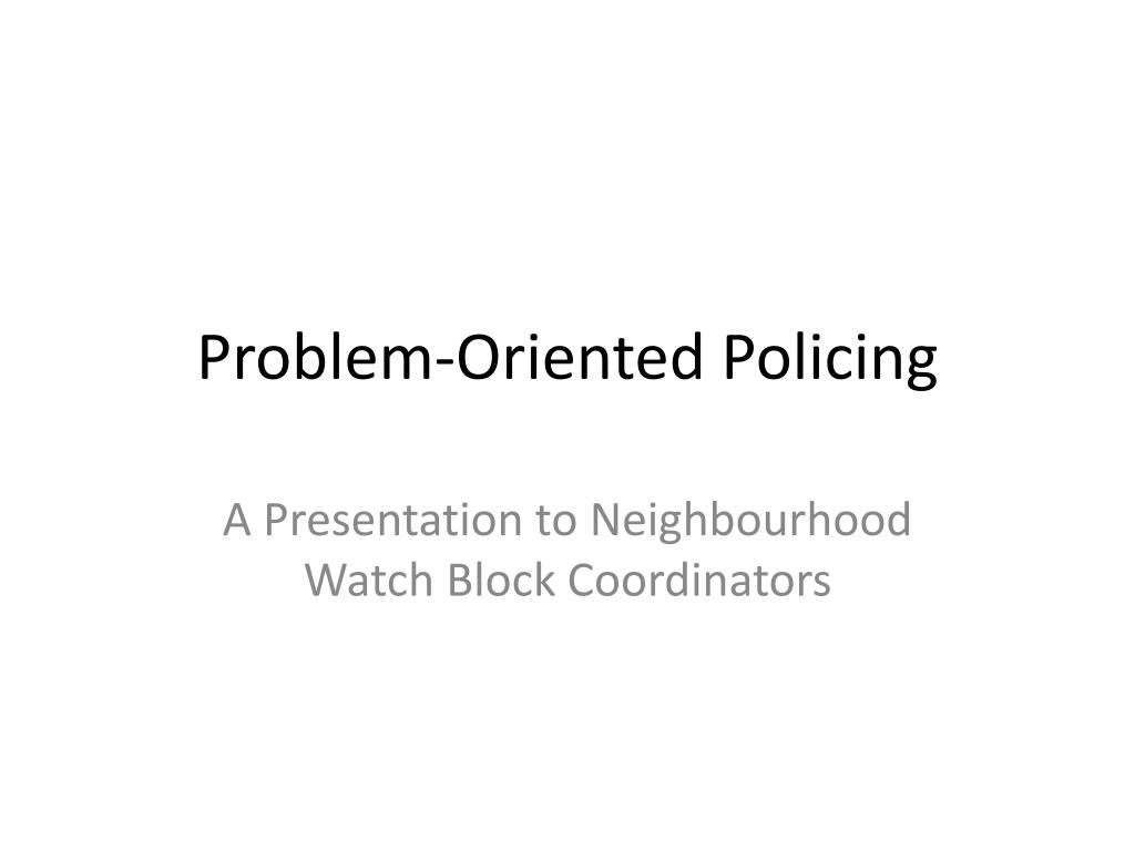 PPT - Problem-Oriented Policing PowerPoint Presentation, free download ...