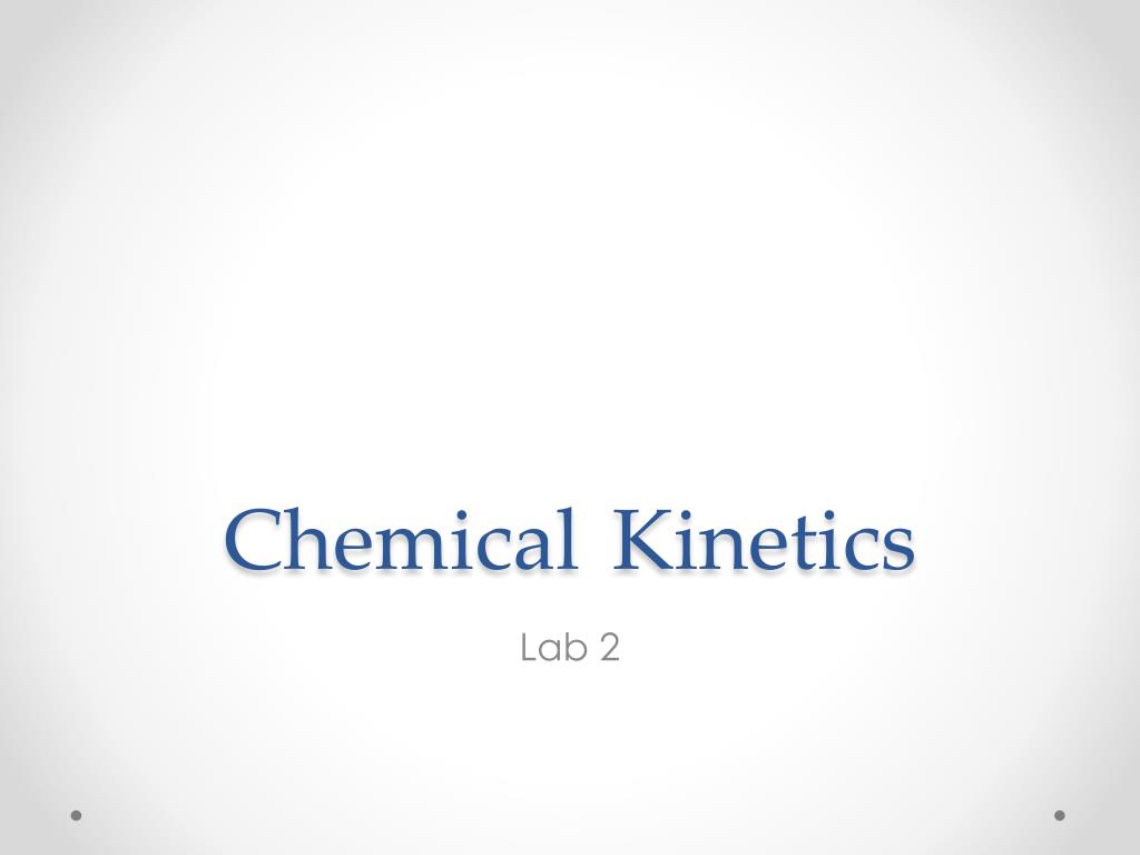 PPT - Chemical Kinetics PowerPoint Presentation, free download - ID:6156121