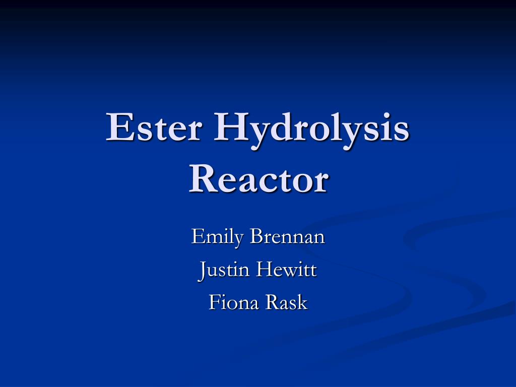 PPT - Ester Hydrolysis Reactor PowerPoint Presentation, free download ...