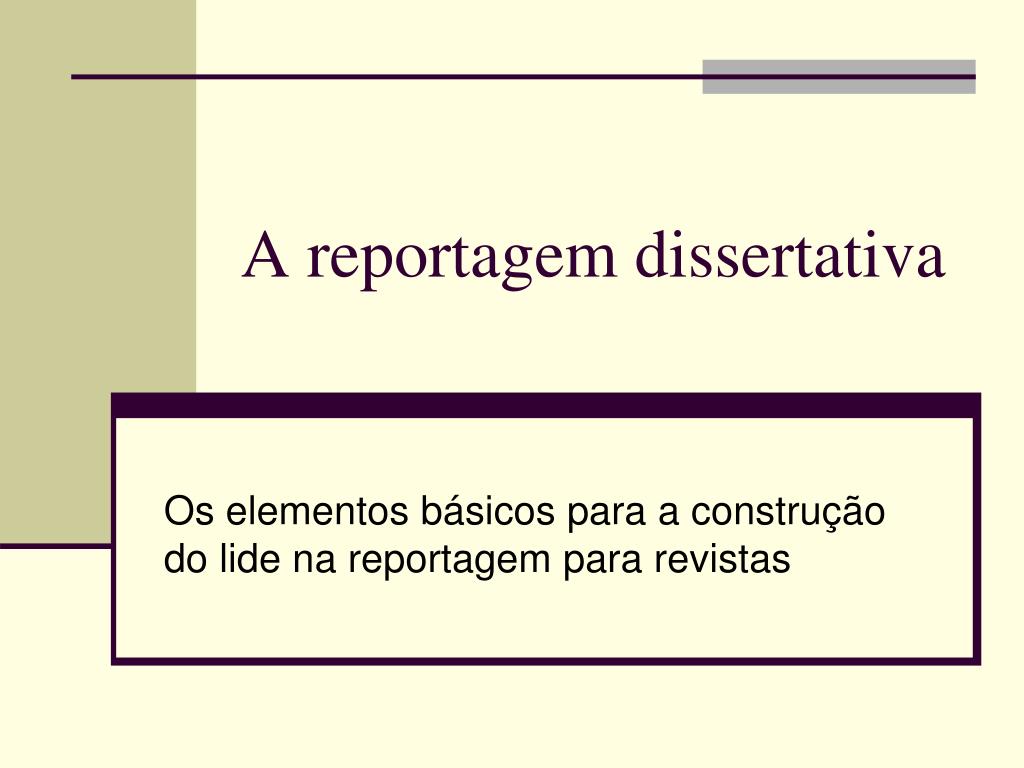 PPT - A reportagem dissertativa PowerPoint Presentation, free download ...