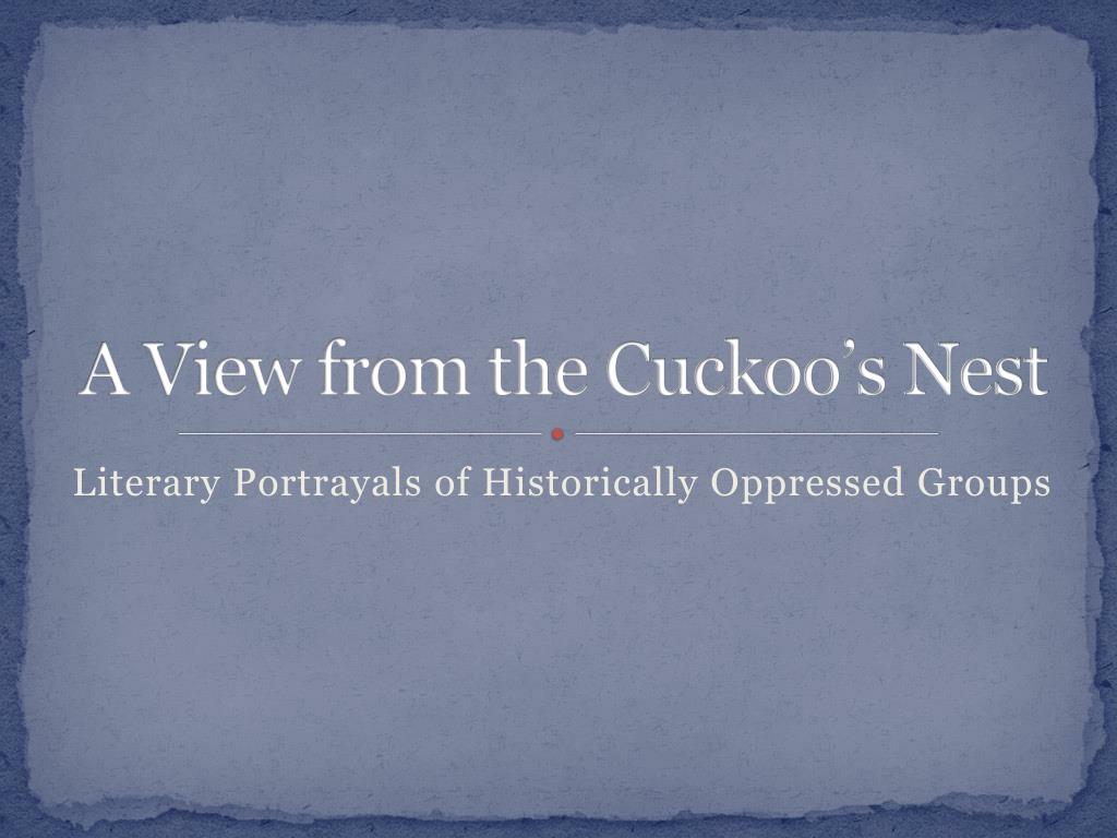 PPT - Exploring Literature: Cuckoo's Nest and the Representation of ...