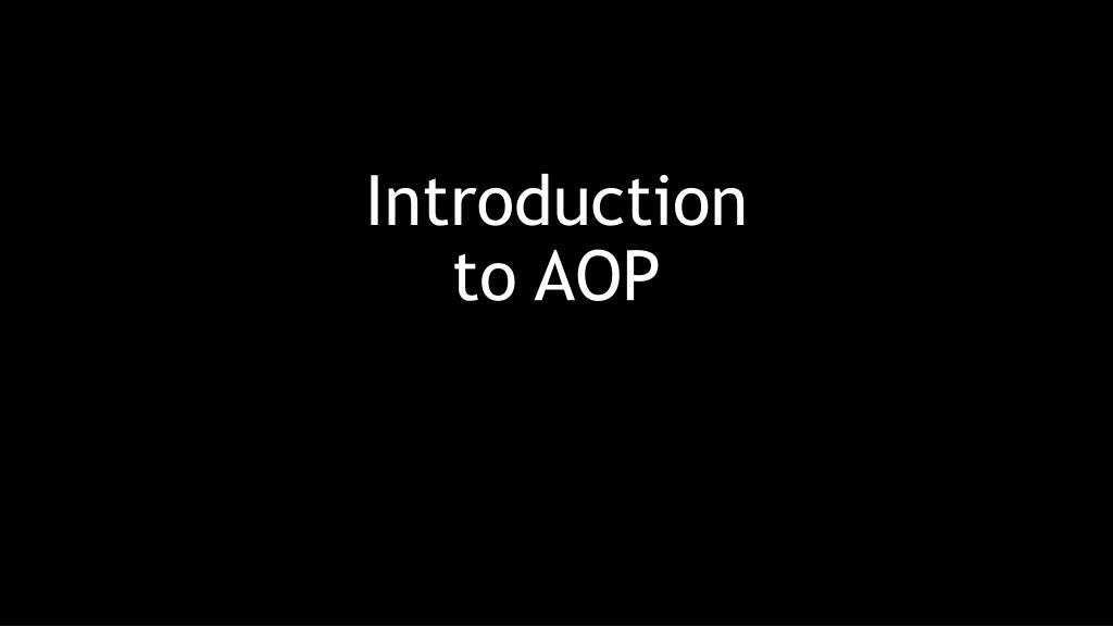 PPT - Introduction to AOP PowerPoint Presentation, free download - ID ...