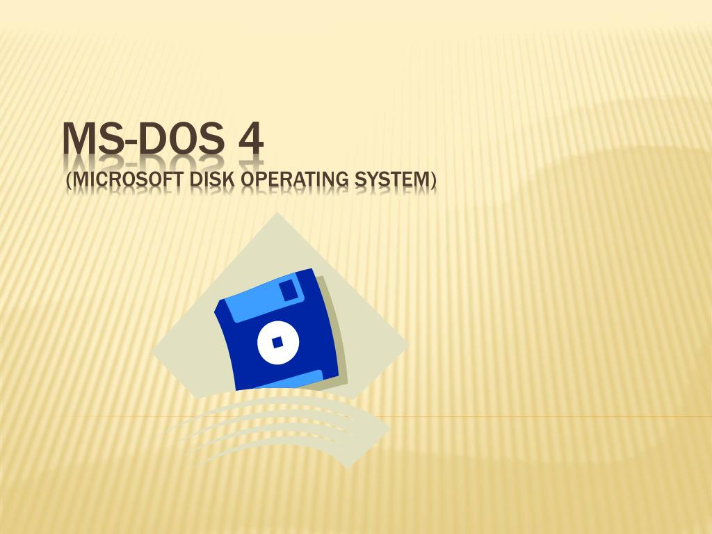 PPT - Ms-dos 4 (MicroSoft Disk Operating System) PowerPoint ...