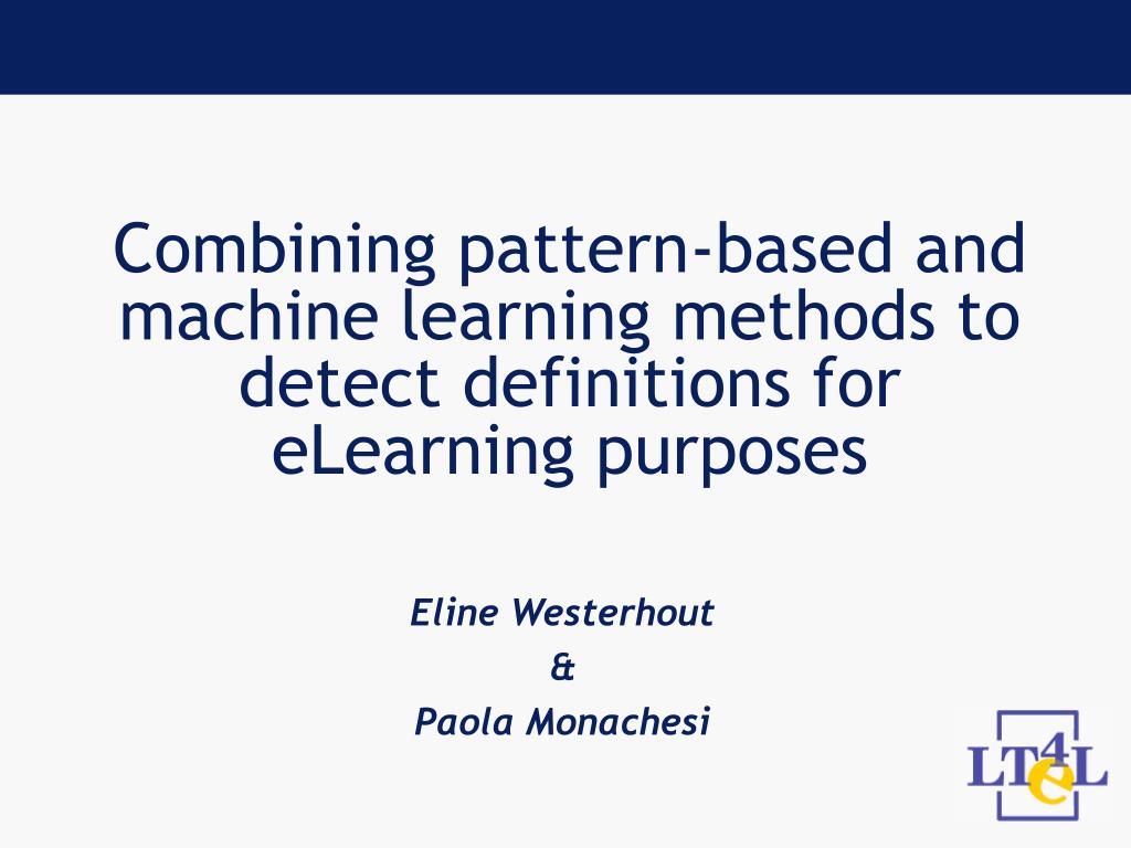 PPT - Combining pattern-based and machine learning methods to detect definitions for eLearning ...