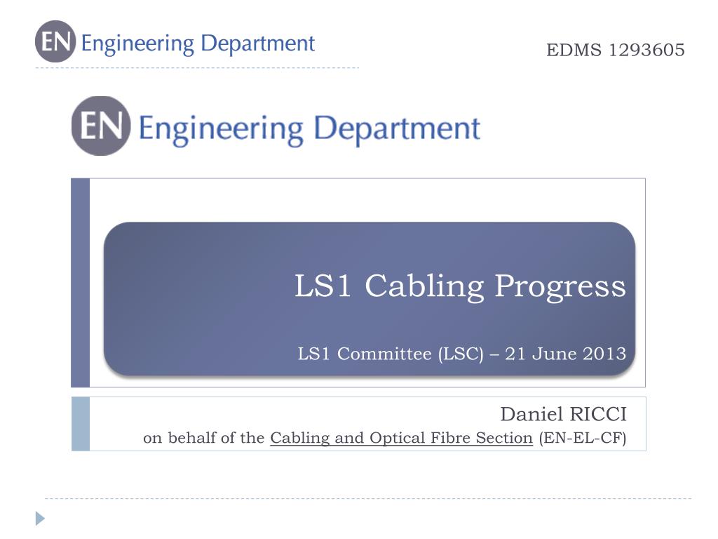 PPT - LS1 Cabling Progress LS1 Committee (LSC) – 21 June 2013 ...