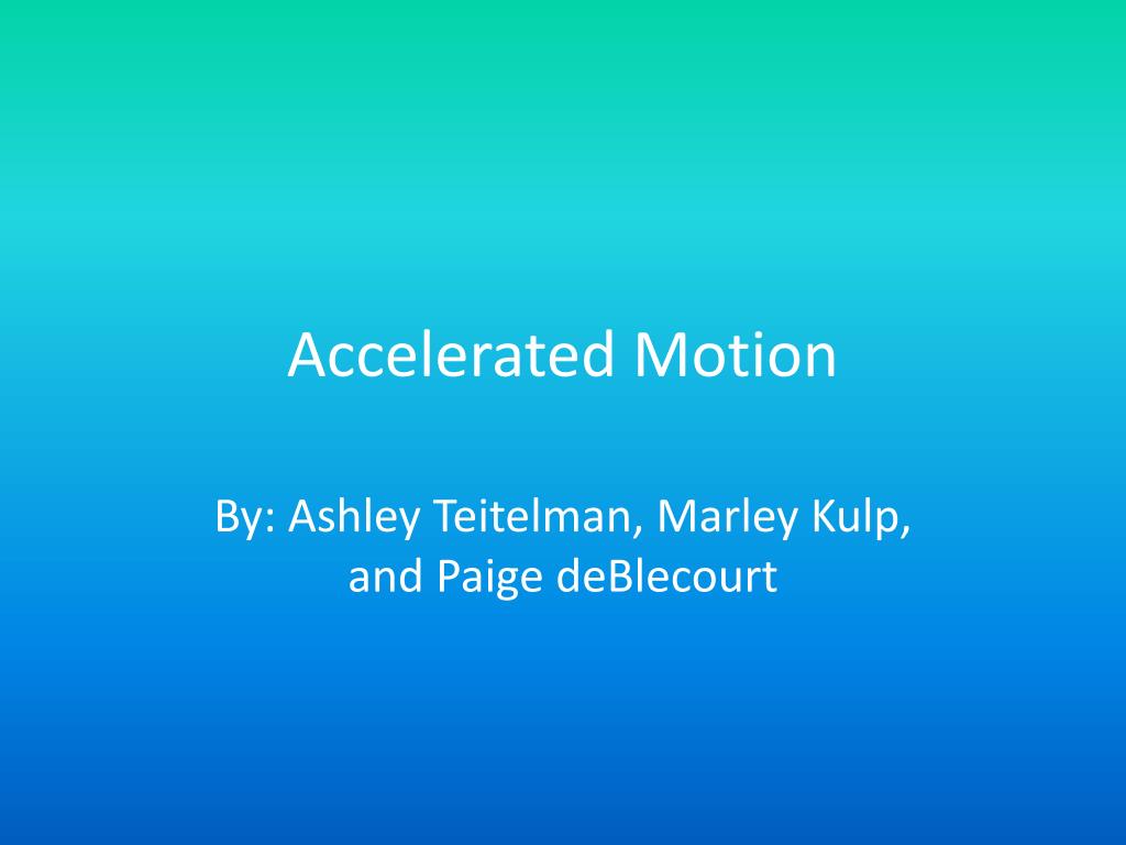 PPT - Accelerated Motion PowerPoint Presentation, free download - ID:6163540