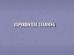 PPT - EXPERIENTIAL LEARNING PowerPoint Presentation, free download - ID ...