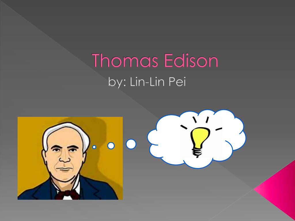 PPT - Thomas Edison PowerPoint Presentation, free download - ID:6167158