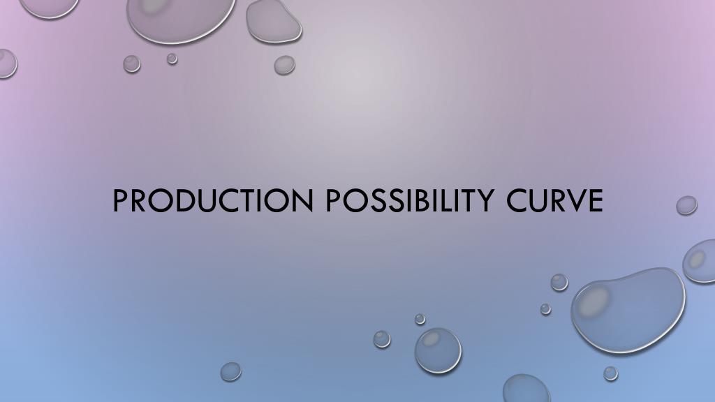 PPT - Production Possibility curve PowerPoint Presentation, free ...