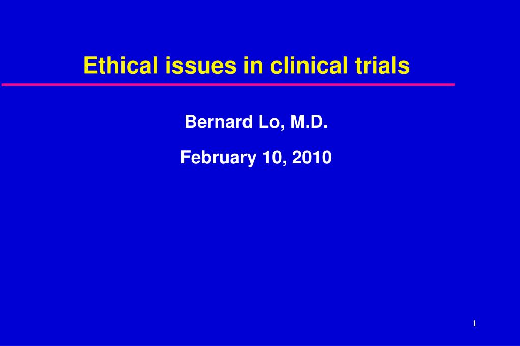 PPT - Ethical issues in clinical trials PowerPoint Presentation, free ...