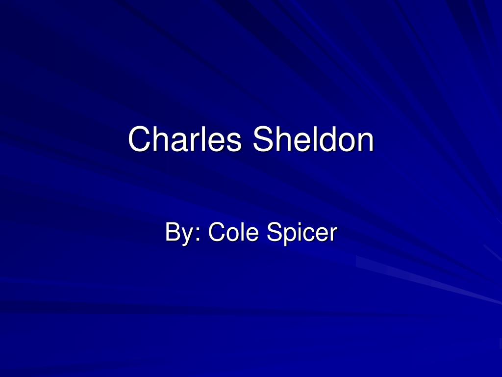 PPT - Charles Sheldon PowerPoint Presentation, free download - ID:6169880