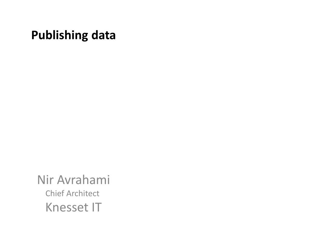 PPT - Nir Avrahami Chief Architect Knesset IT PowerPoint Presentation, free download - ID:6170215