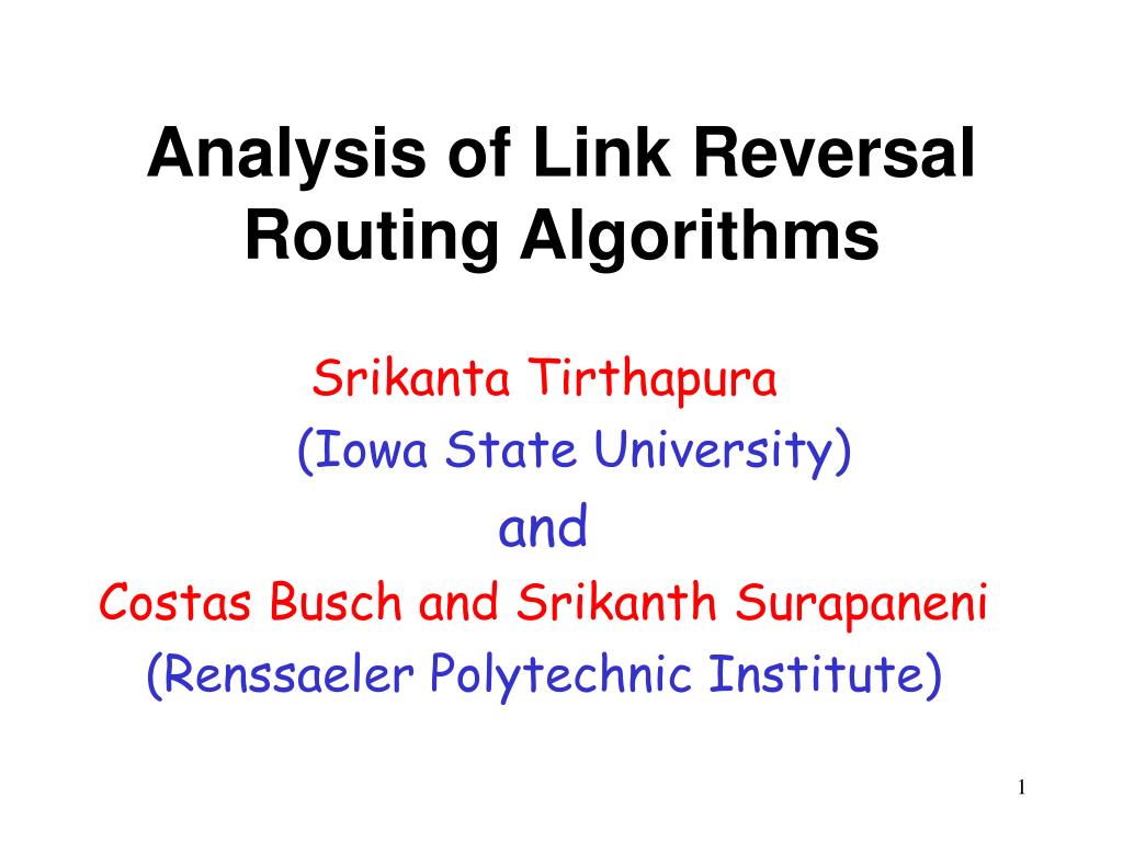 PPT - Analysis of Link Reversal Routing Algorithms PowerPoint ...