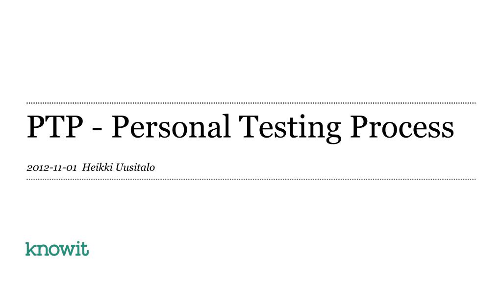 PPT - PTP - Personal Testing Process PowerPoint Presentation, free ...