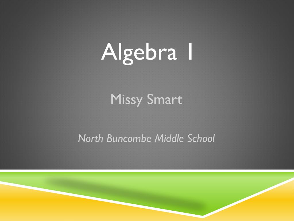 PPT - Mastering Algebra 1 at North Buncombe Middle School PowerPoint ...