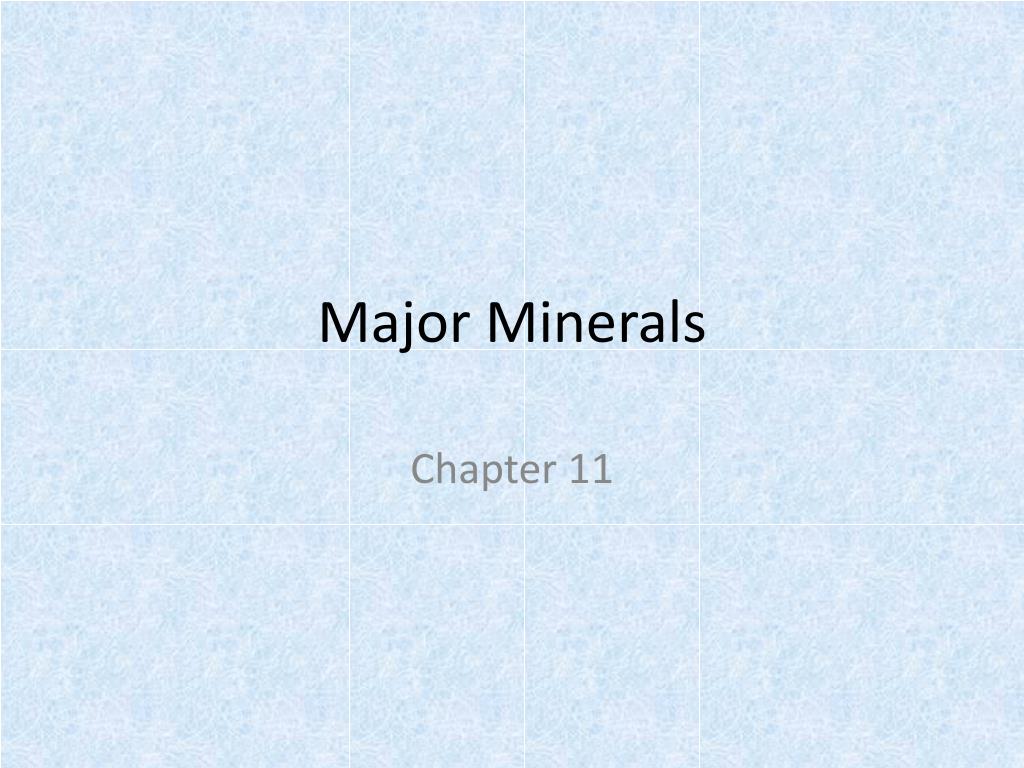 PPT - Major Minerals PowerPoint Presentation, free download - ID:6173860