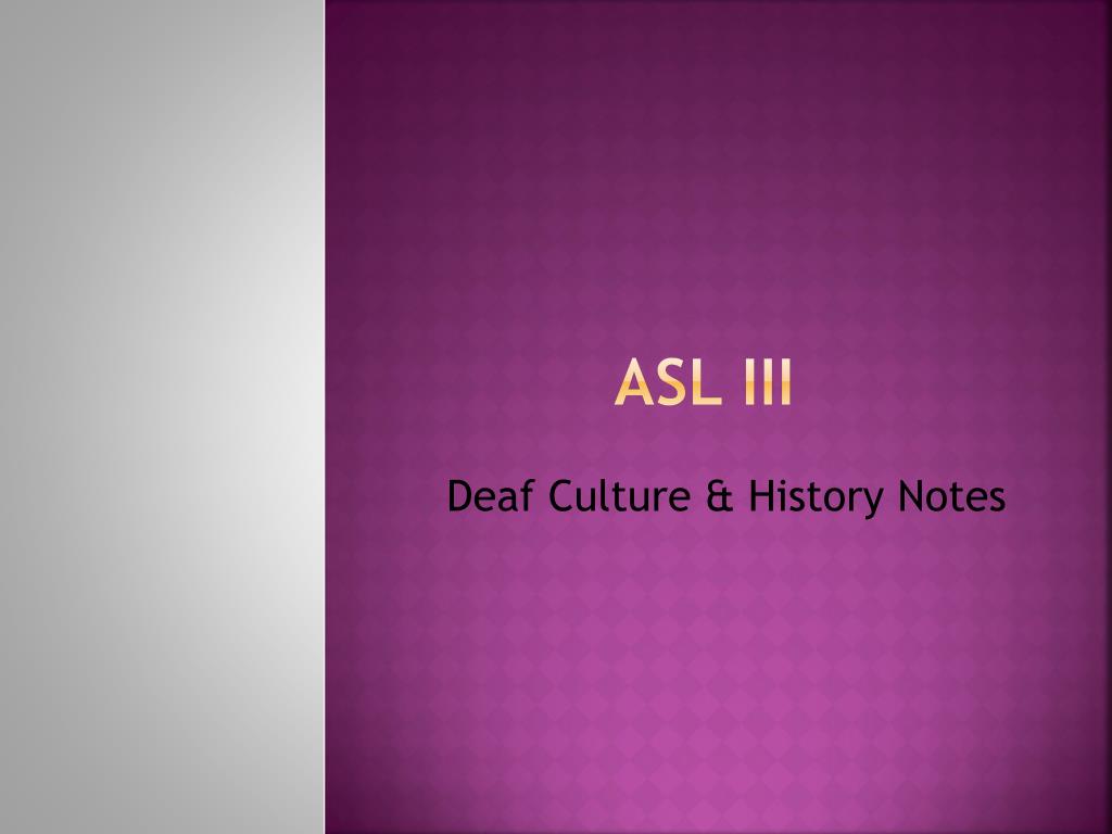 PPT - ASL III PowerPoint Presentation, free download - ID:6175580