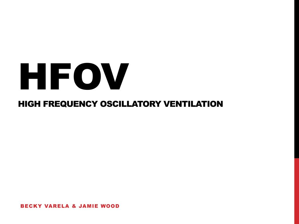 PPT - HFOV high frequency Oscillatory Ventilation PowerPoint ...