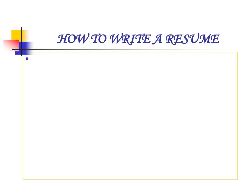 PPT - HOW TO WRITE A RESUME PowerPoint Presentation, free download - ID ...