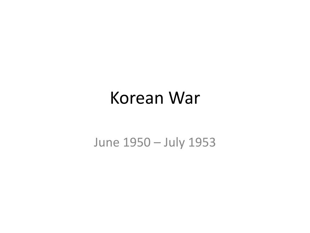 PPT - Korean War PowerPoint Presentation, free download - ID:6176033