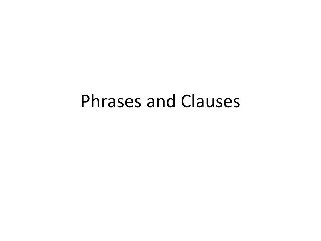 PPT - Phrases and Clauses PowerPoint Presentation, free download - ID ...