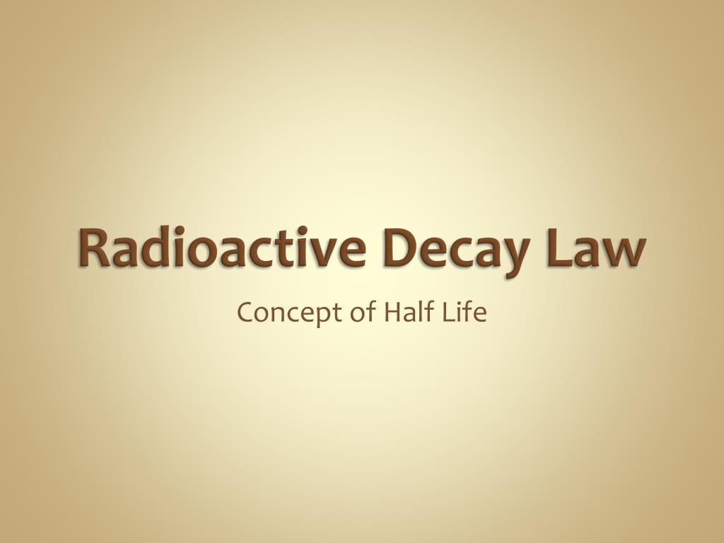PPT - Radioactive Decay Law PowerPoint Presentation, free download - ID ...
