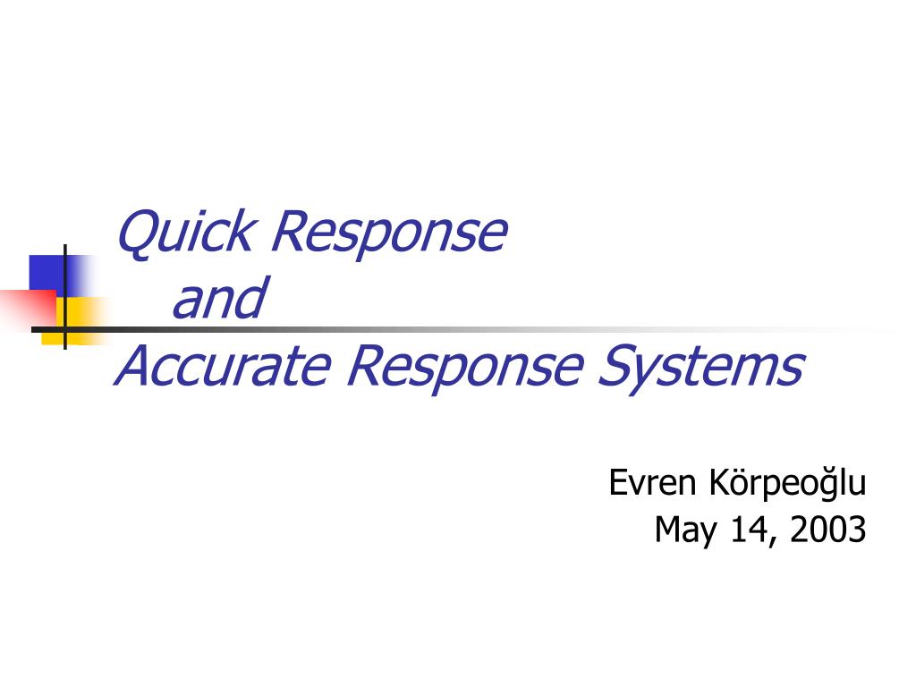 PPT - Quick Response and Accurate Response Systems PowerPoint ...