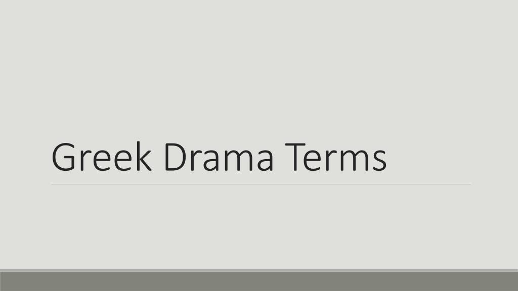PPT - Greek Drama Terms: Exploring the Chorus and Ode PowerPoint ...