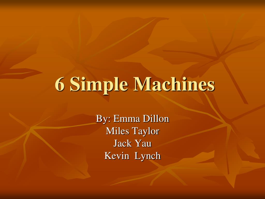 PPT - 6 Simple Machines PowerPoint Presentation, free download - ID:6178905