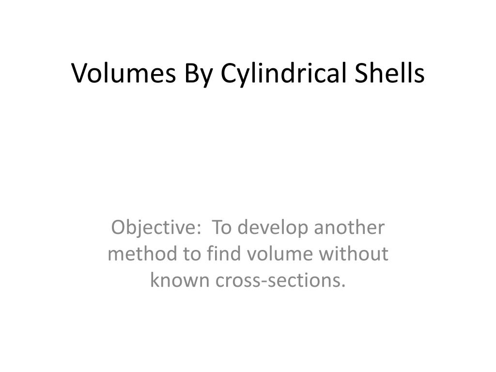 PPT - Volumes By Cylindrical Shells PowerPoint Presentation, free ...
