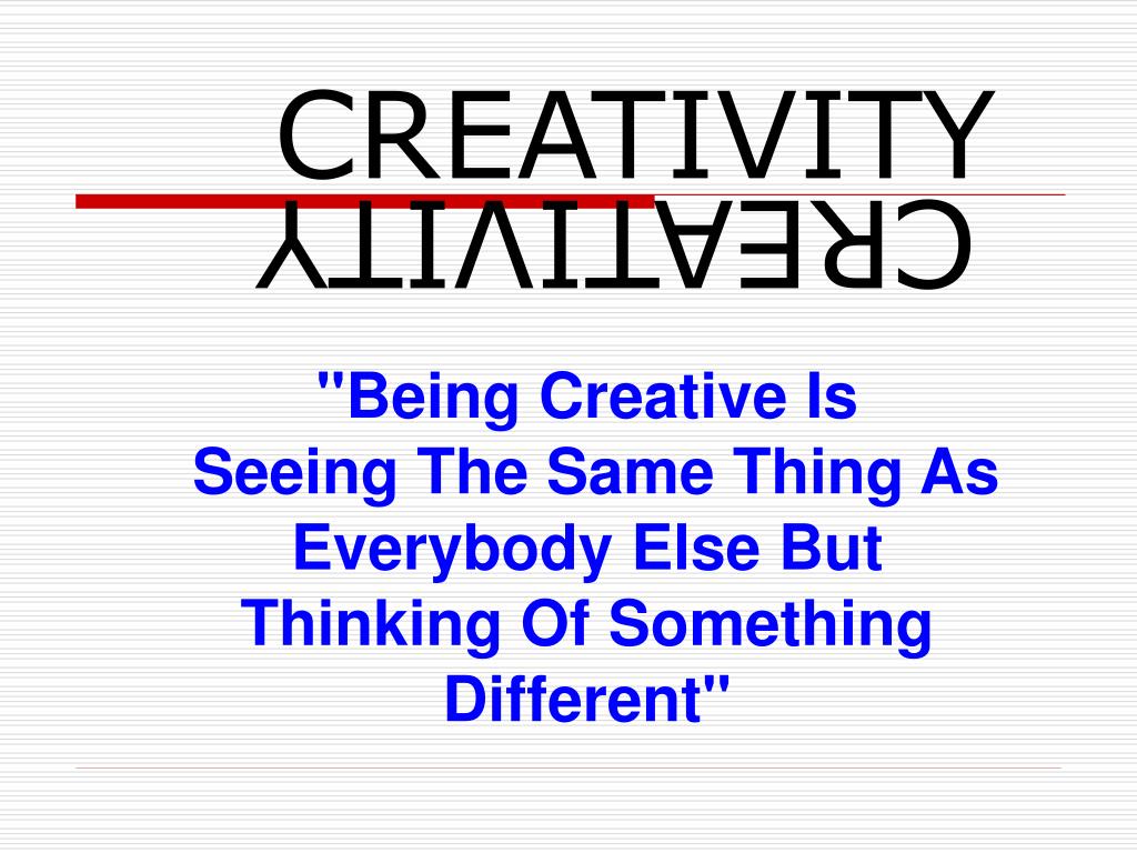 PPT - CREATIVITY PowerPoint Presentation, free download - ID:6181750